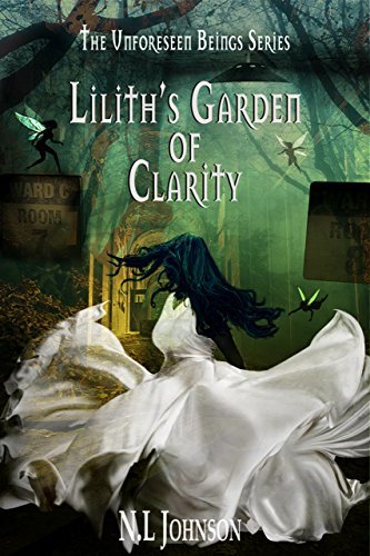 Lilith's Garden of Clarity (Unforeseen Beings #2) by N.L. Johnson ...