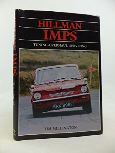 Hillman Imps: Tuning, Overhaul, Servicing by Tim Millington | Goodreads