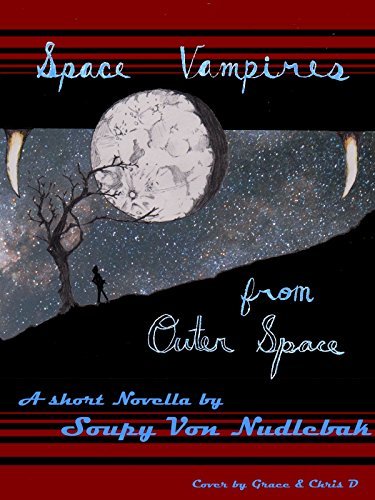 Space Vampires from Outer Space by Soupy Von Nudlebak | Goodreads