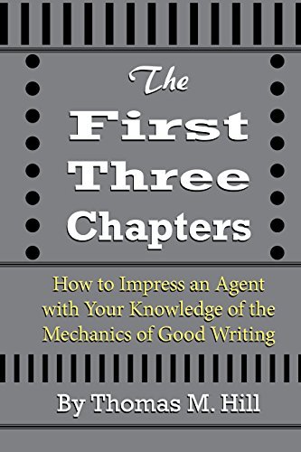 The First Three Chapters: How to Impress an Agent with Your Knowledge ...