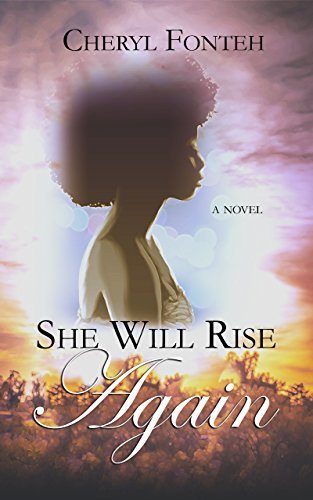She Will Rise Again by Cheryl Fonteh | Goodreads
