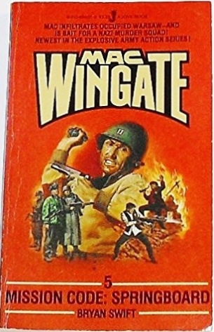 Mission Code: Springboard (Mac Wingate, #5) by Bryan Swift | Goodreads