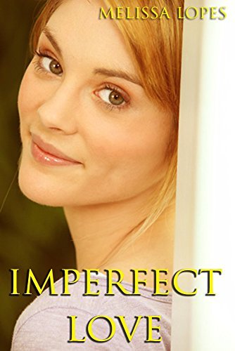 Imperfect Love by Melissa Lopes | Goodreads