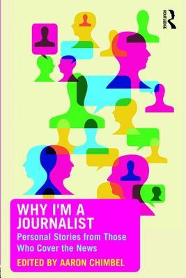 Why I'm a Journalist by Aaron Chimbel | Goodreads