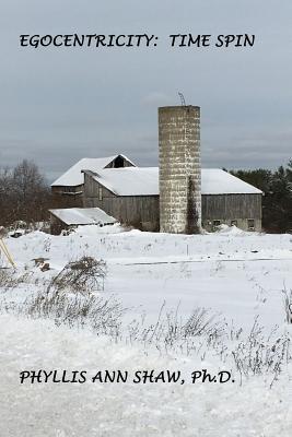 Egocentricity: Time Spin by Phyllis Ann Shaw | Goodreads