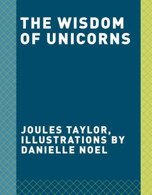 The Wisdom of Unicorns by Danielle Noel | Goodreads
