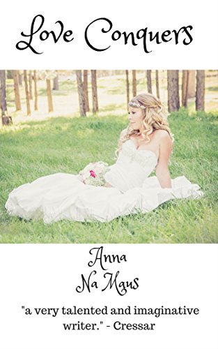 Love Conquers: A Transgender Love Story by Anna Na-Maus | Goodreads