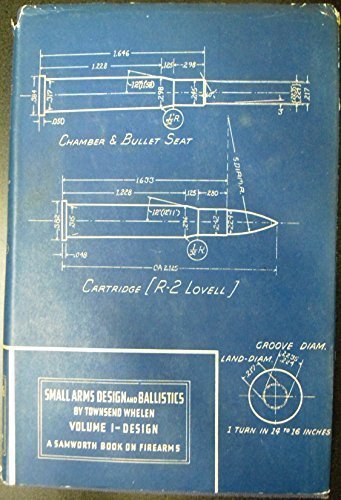 Small arms design and ballistics. Volume 1 : Design by Colonel Townsend ...