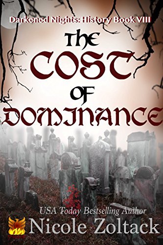 The Cost of Dominance (Darkened Nights: History #8) by Nicole Zoltack ...