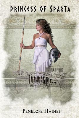 Princess of Sparta: A Heroine of Ancient Greece: The story of Helen of ...