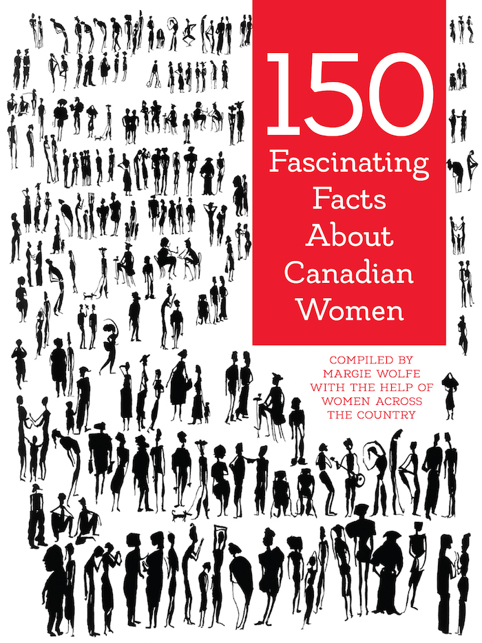 150 Fascinating Facts About Canadian Women by Margie Wolfe | Goodreads