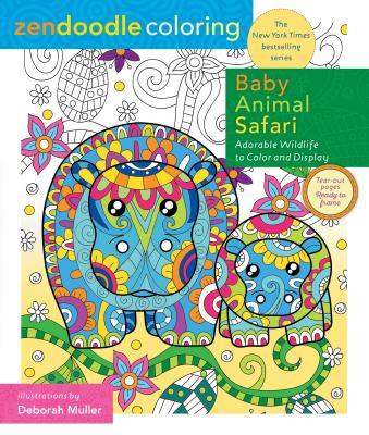 Zendoodle Coloring: Baby Animal Safari: Adorable Wildlife to Color and ...