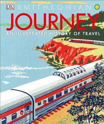 Journey: An Illustrated History of Travel by Simon Adams | Goodreads