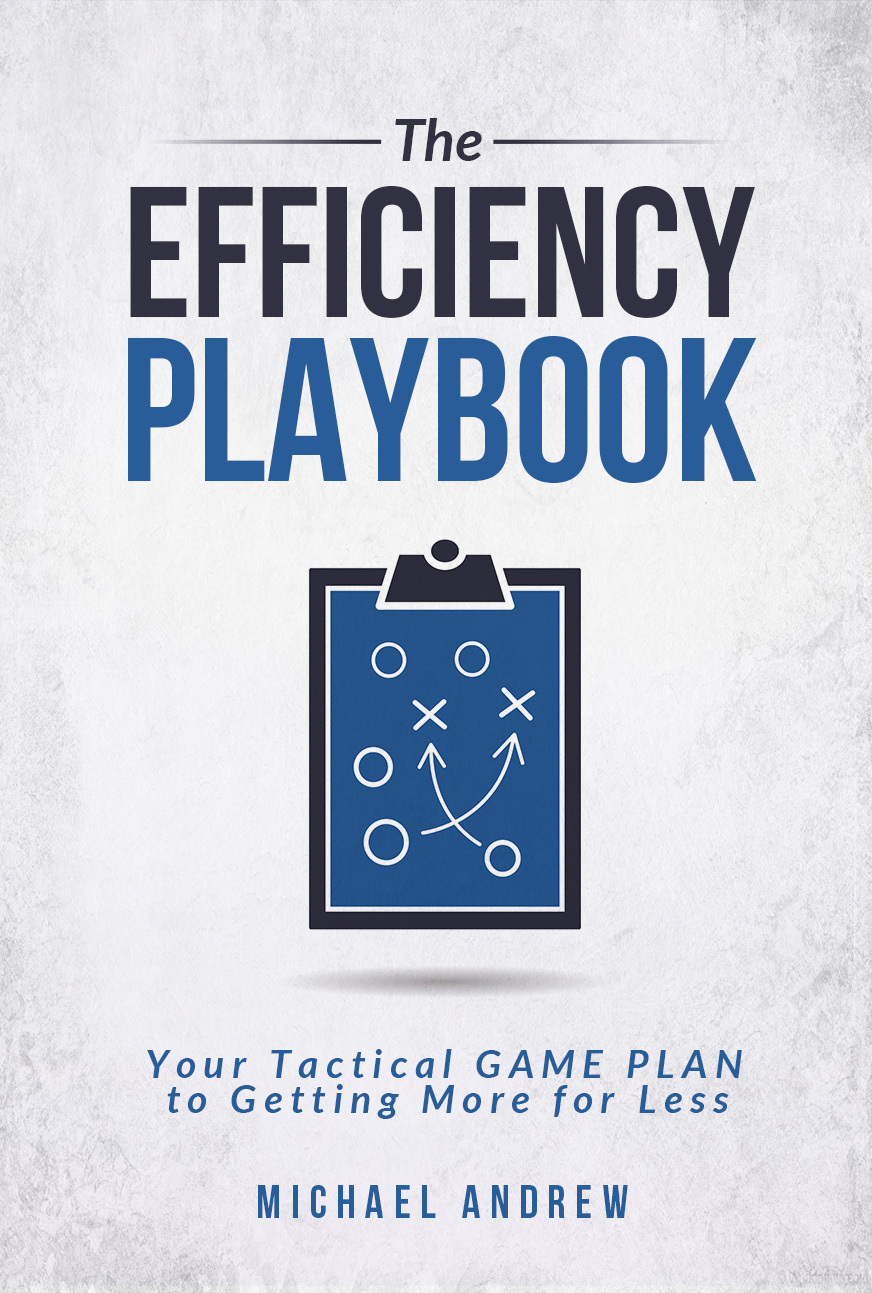 The Efficiency Playbook by Michael Andrew | Goodreads