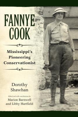 Fannye Cook: Mississippi's Pioneering Conservationist by Dorothy ...