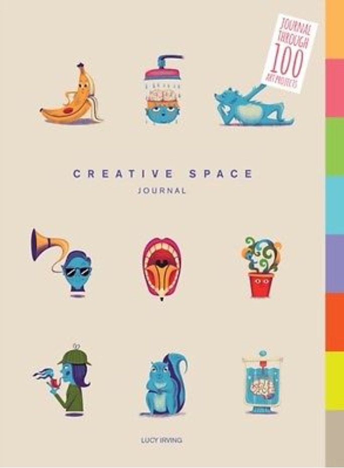 Creative Space Journal: Journal Through 100 Art Projects by Lucy Irving ...