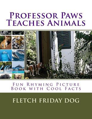 Professor Paws Teaches Animals by Fletch Friday Dog | Goodreads
