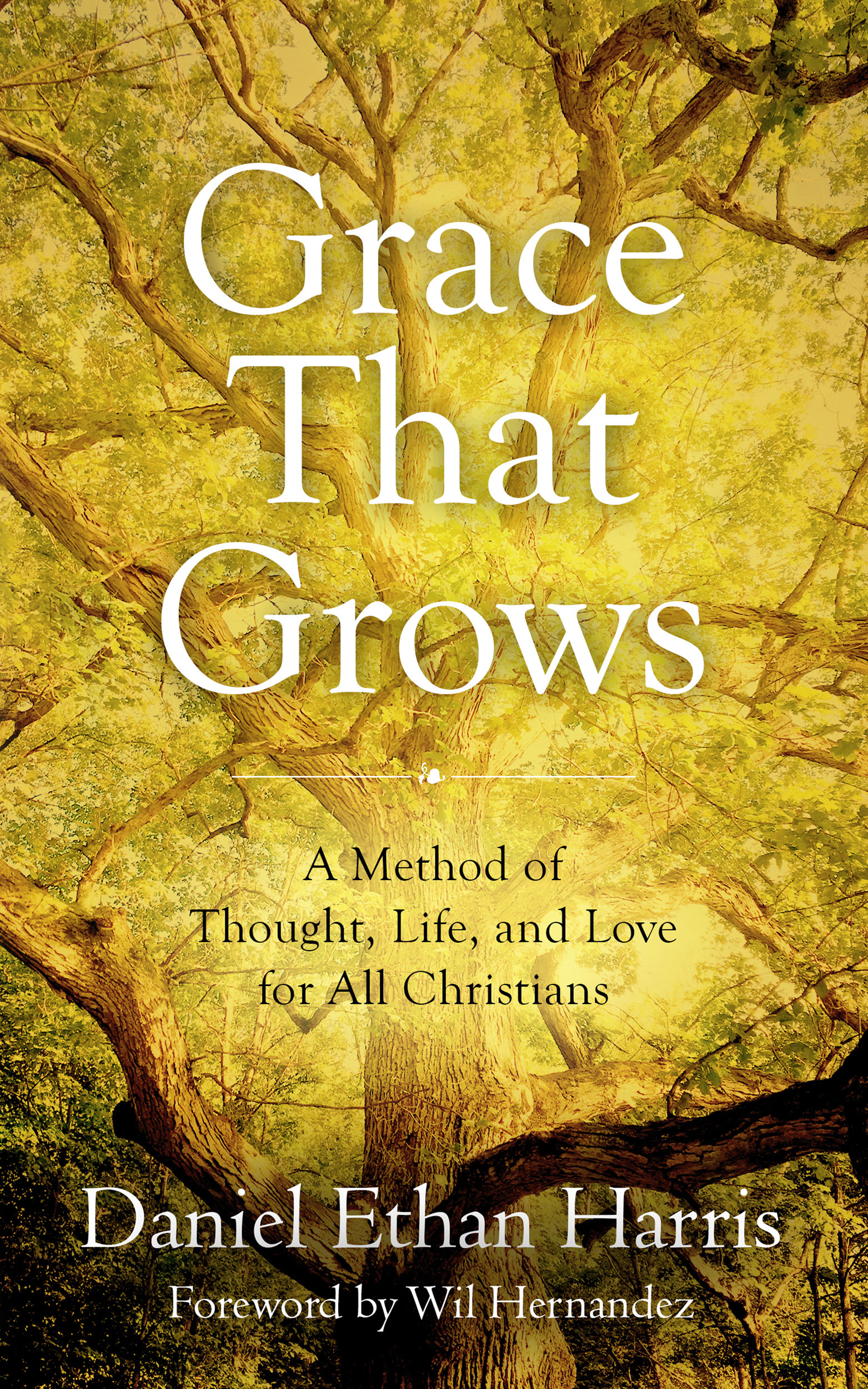 Grace That Grows: A Method of Thought, Life, and Love for All ...