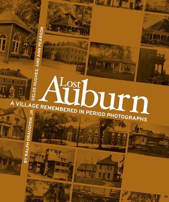 Lost Auburn: A Village Remembered in Period Photographs by Ralph B ...