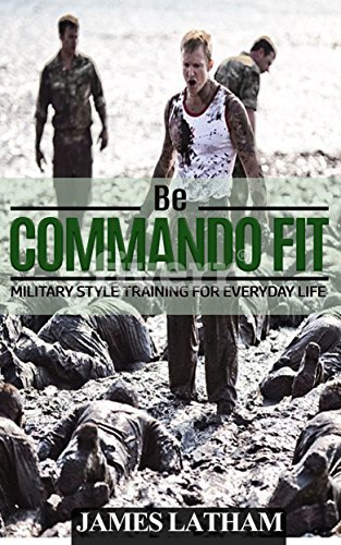 Be Commando Fit by James Latham | Goodreads