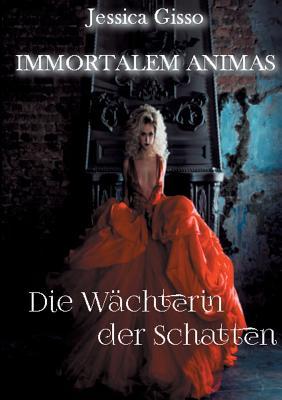 Die Wachterin Der Schatten (German Edition) by Jessica Gisso | Goodreads