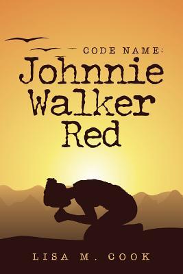 Code Name: Johnnie Walker Red by Lisa M. Cook | Goodreads