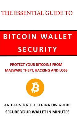 Bitcoin Wallet Security: The Essential Guide to Bitcoin Wallet Security by Maynard Ethan | Goodreads