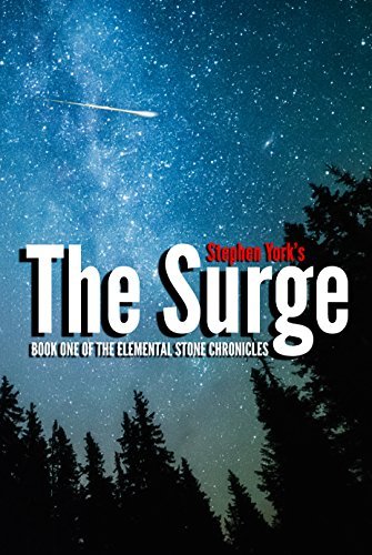 The Surge: Book One of the Elemental Stone Chronicles by Stephen York ...