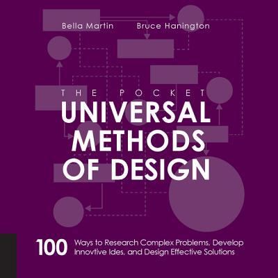 The Pocket Universal Methods of Design: 100 Ways to Research Complex ...