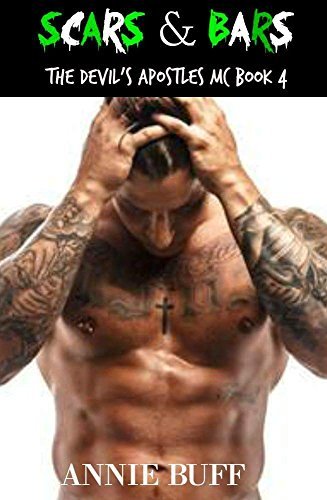 Scars & Bars (The Devils Apostles MC, #4) by Annie Buff | Goodreads