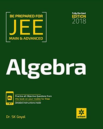 Algebra for JEE Main & Advanced [Paperback] [Jan 01, 2017] S.K. Goyal ...