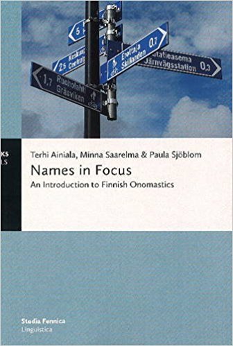 Names in Focus: An Introduction to Finnish Onomastics by Terhi Ainiala ...