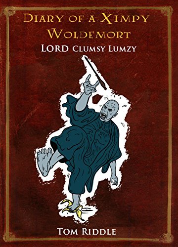 Diary of a Wimpy Voldemort: Lord Clumsy Lumzy by Tom Riddle | Goodreads