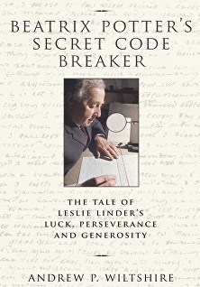 Beatrix Potter's secret code breaker : the story of Leslie Linder's ...