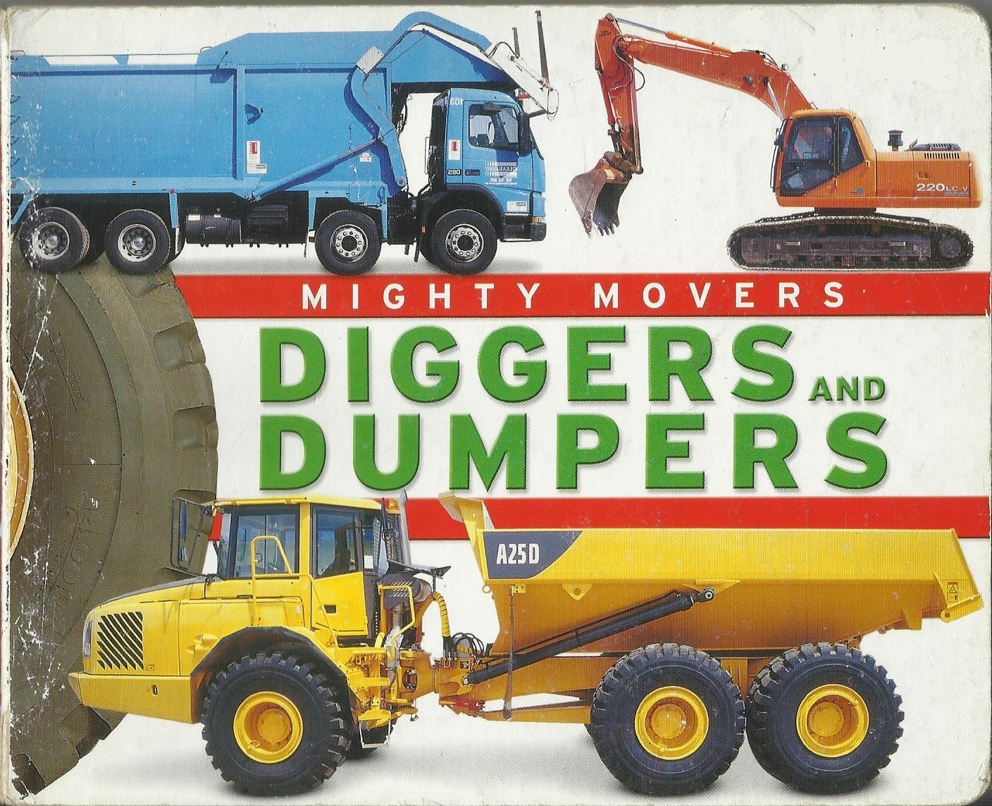 Mighty Movers: Diggers and Dumpers by Hinkler Books | Goodreads