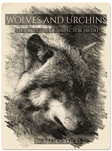 Wolves and Urchins: The Early Life of Inspector Javert by Kelsey Brickl ...