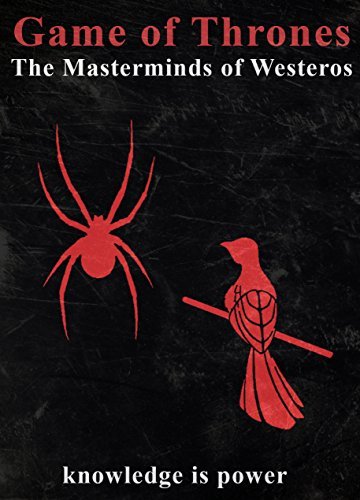 Game of Thrones: The Masterminds of Westeros: Varys and Littlefinger by ...