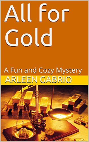 All for Gold (Mike and Peter, FBI Agents #22) by Arleen Gabrio | Goodreads