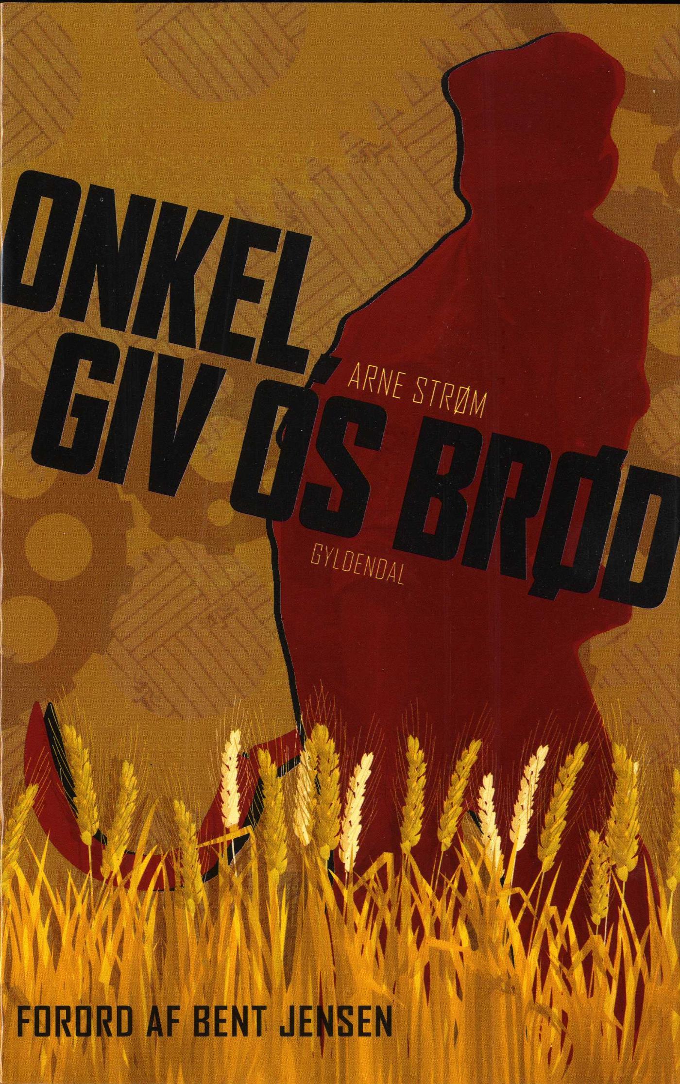 Onkel, giv os brød by Arne Strøm | Goodreads