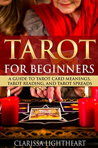 Tarot for Beginners: A Guide to Tarot Card Meanings, Tarot Reading, and ...