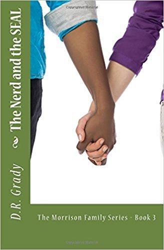 The Nerd and the SEAL (The Morrison Family - Book 3) by D.R. Grady ...