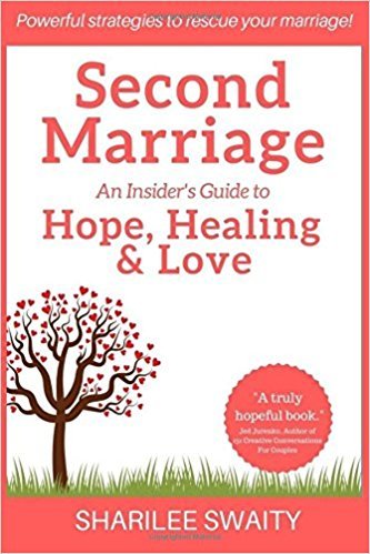 Second Marriage: An Insider's Guide to Hope, Healing & Love by Sharilee ...