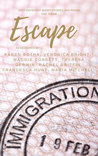 Escape: Very Different Stories and Poems. One Theme. by Karen Botha ...