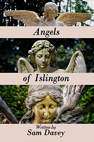 Angels of Islington by Sam Davey | Goodreads