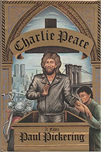 Charlie Peace: A Fable by Paul Pickering | Goodreads