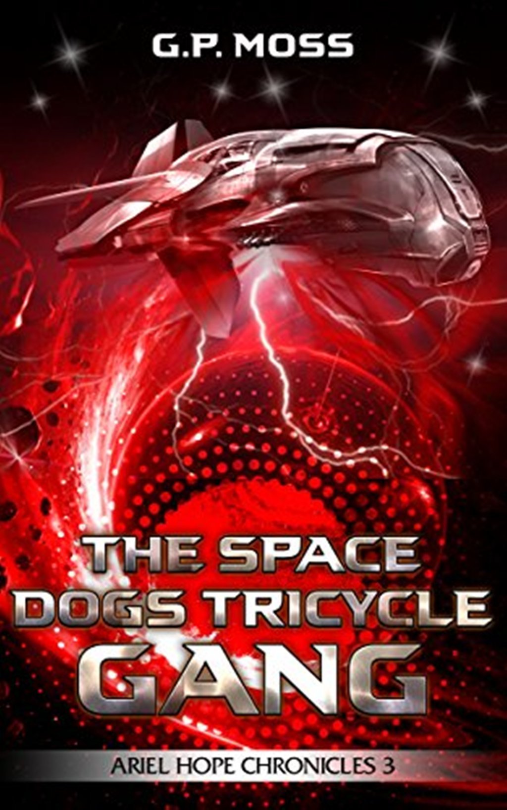 The Space Dogs Tricycle Gang (Ariel Hope Chronicles #3) by G.P. Moss ...