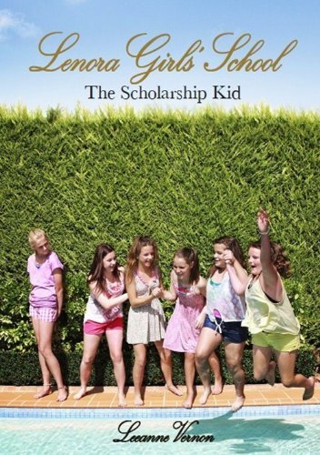 Lenora Girls' School: The Scholarship Kid by Leeanne Vernon | Goodreads