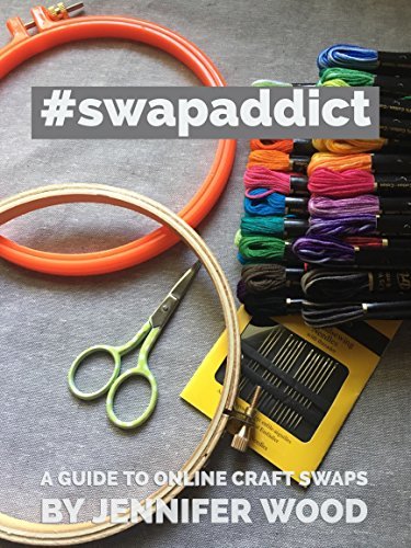 #swapaddict: A Guide to Online Craft Swaps by Jennifer Wood | Goodreads