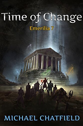 Time of Change (Emerilia #7) by Michael Chatfield | Goodreads