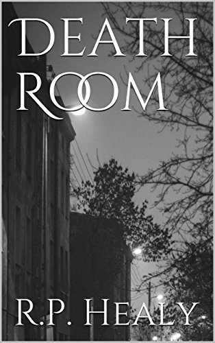 Death Room by R.P. Healy | Goodreads
